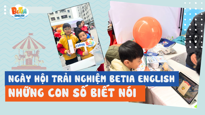 Betia English - Ngày hội trải nghiệm Betia English: Những con số biết nói