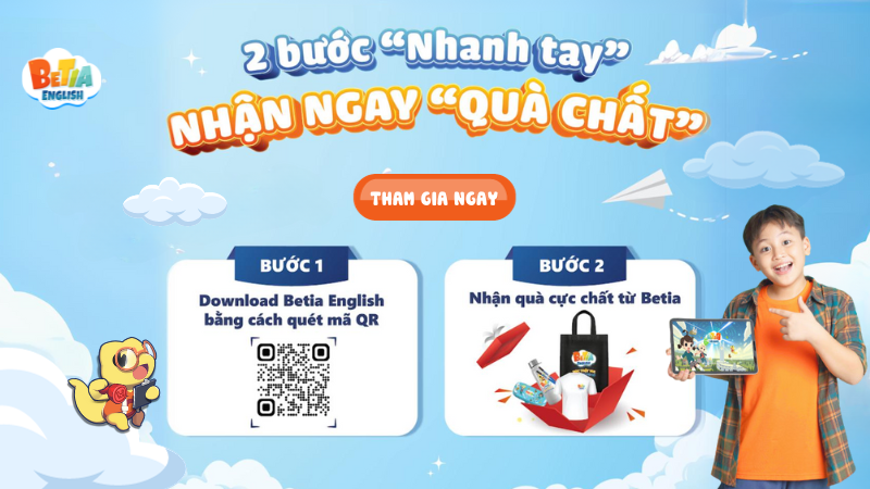 Betia English - 2 bước nhanh tay - Nhận ngay quà "chất"